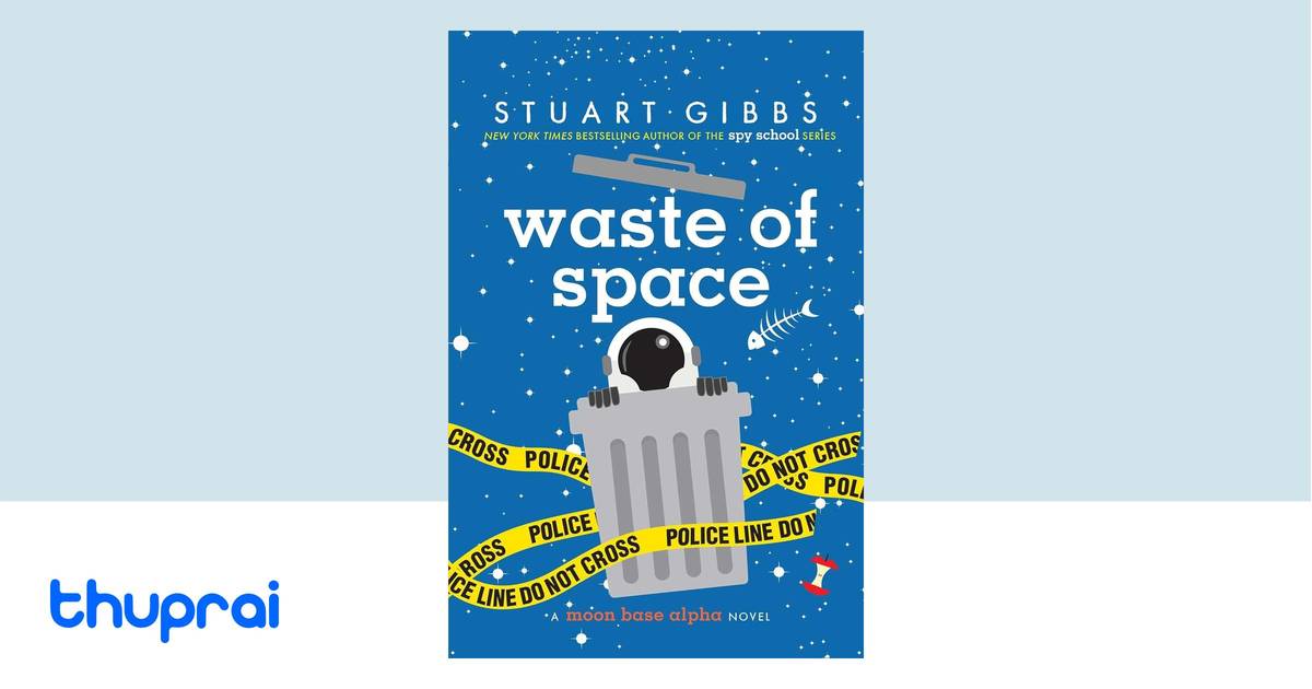 Waste of Space by Stuart Gibbs - Buy in Nepal | Thuprai