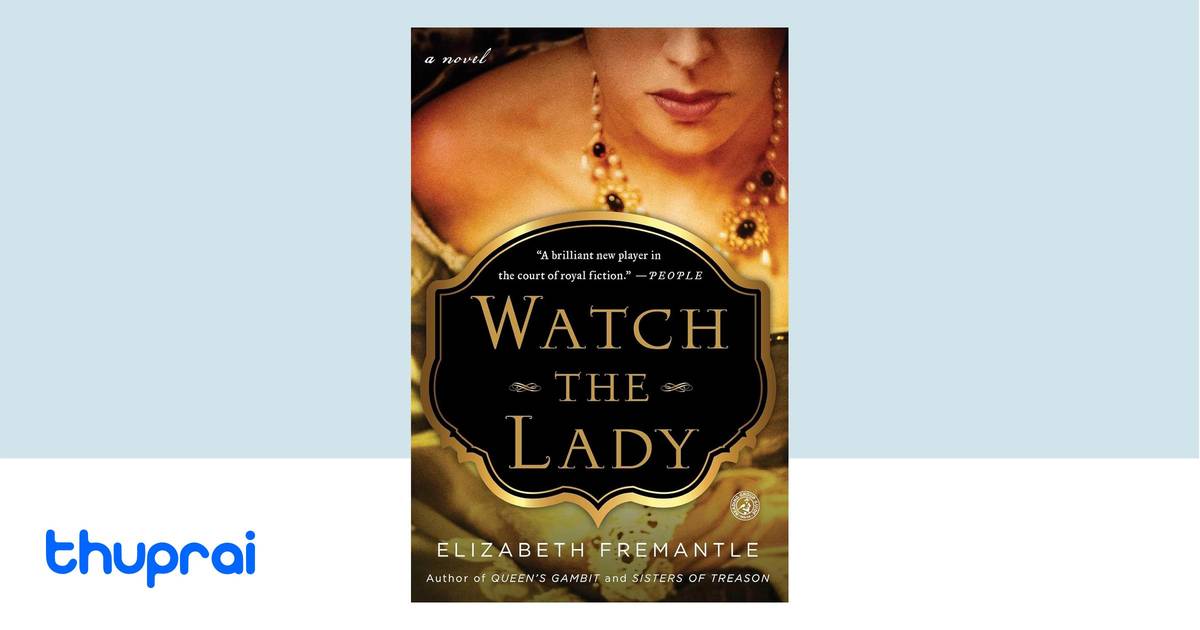 Watch the Lady by Elizabeth Fremantle - Buy in Nepal | Thuprai