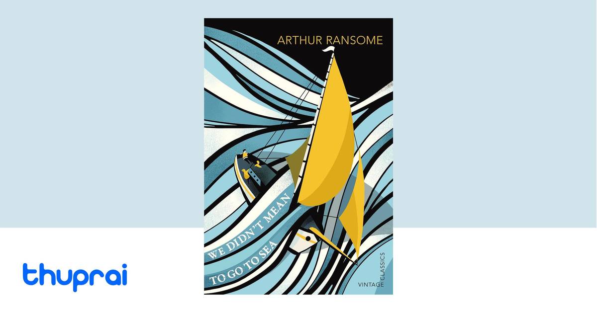 We Didn't Mean to Go to Sea by Arthur Ransome - Buy in Nepal | Thuprai