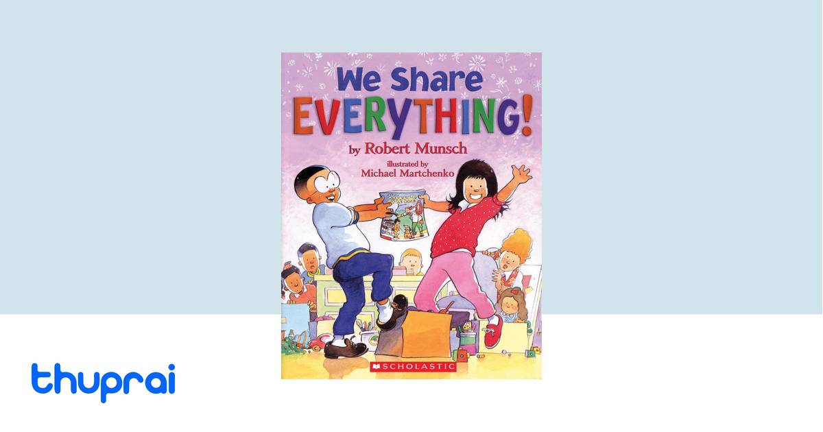 We Share Everything! by Robert Munsch - Buy in Nepal | Thuprai