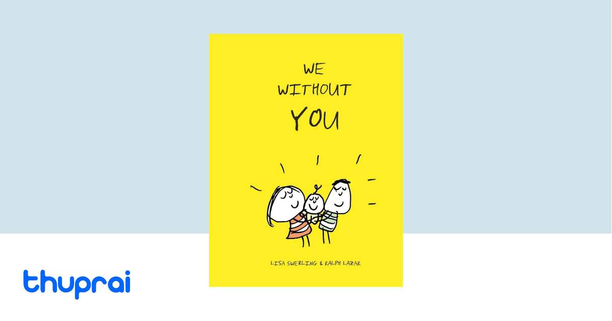 We Without You by Lisa Swerling, Ralph Lazar - Buy in Nepal | Thuprai