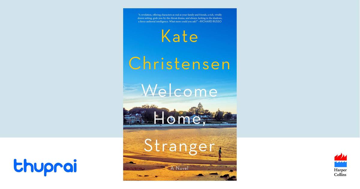 Buy Welcome Home, Stranger: A Novel in Nepal | Thuprai