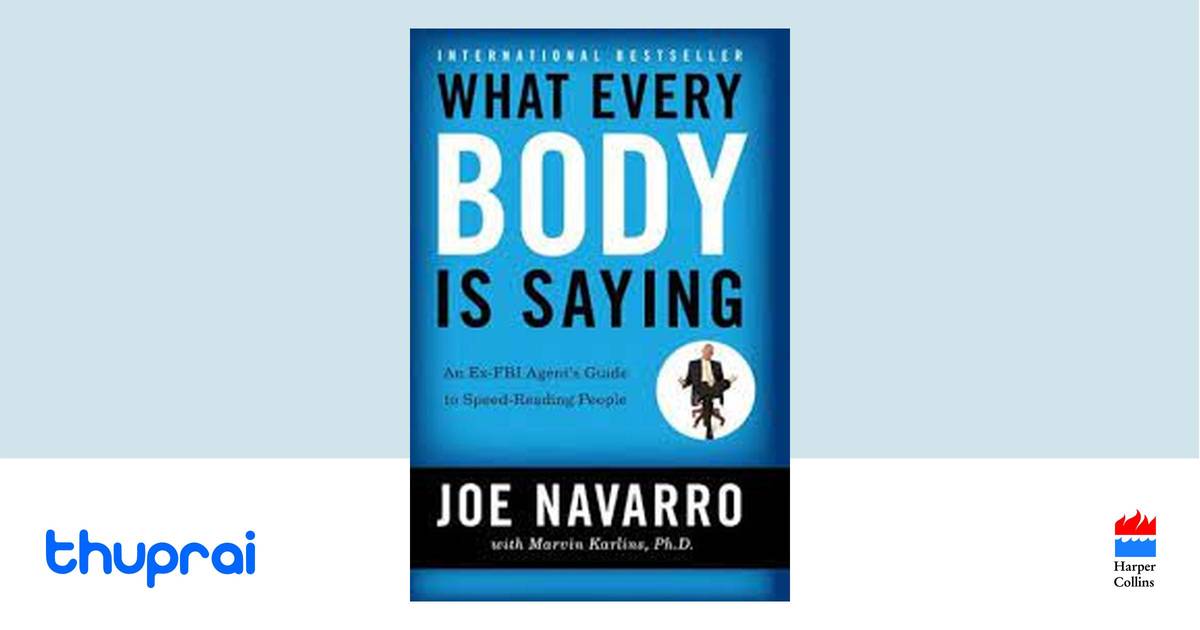 What Every Body is Saying - Marvin Karlins Joe Navarro | Thuprai