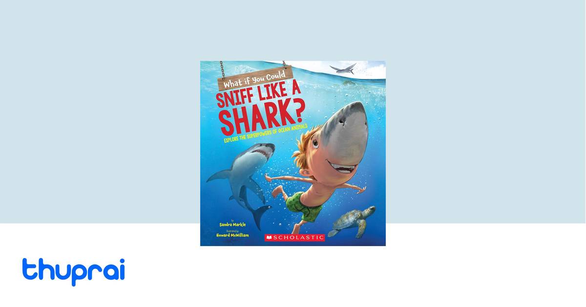 Buy What If You Could Sniff Like a Shark?: Explore the Superpowers of ...