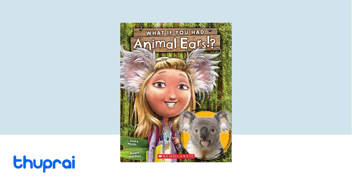 What If You Had Animal Ears? by Sandra Markle - Buy in Nepal | Thuprai
