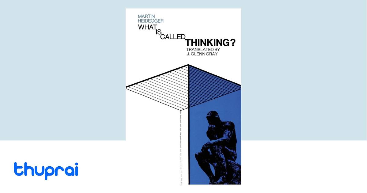 What is called thinking? by Martin Heidegger - Buy in Nepal | Thuprai