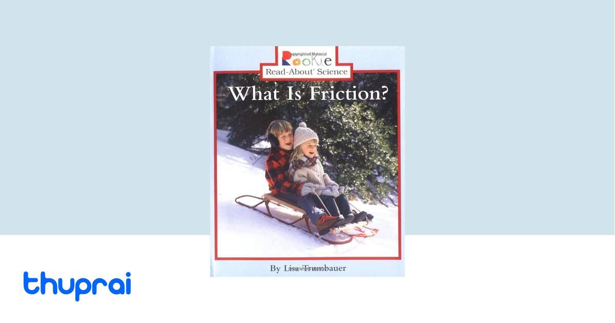 Buy What Is Friction? (Rookie Read-About Science: Physical Science: Previous Editions) in Nepal ...