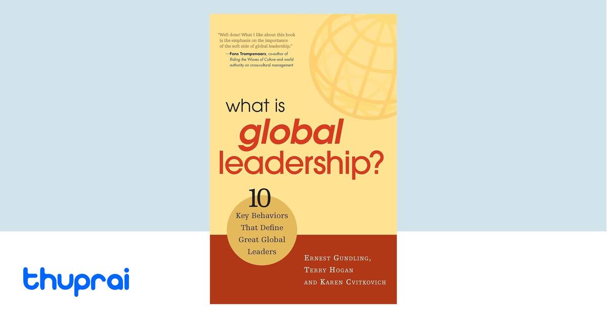 What Is Global Leadership? by Ernest Gundling, Terry Hogan, Karen ...