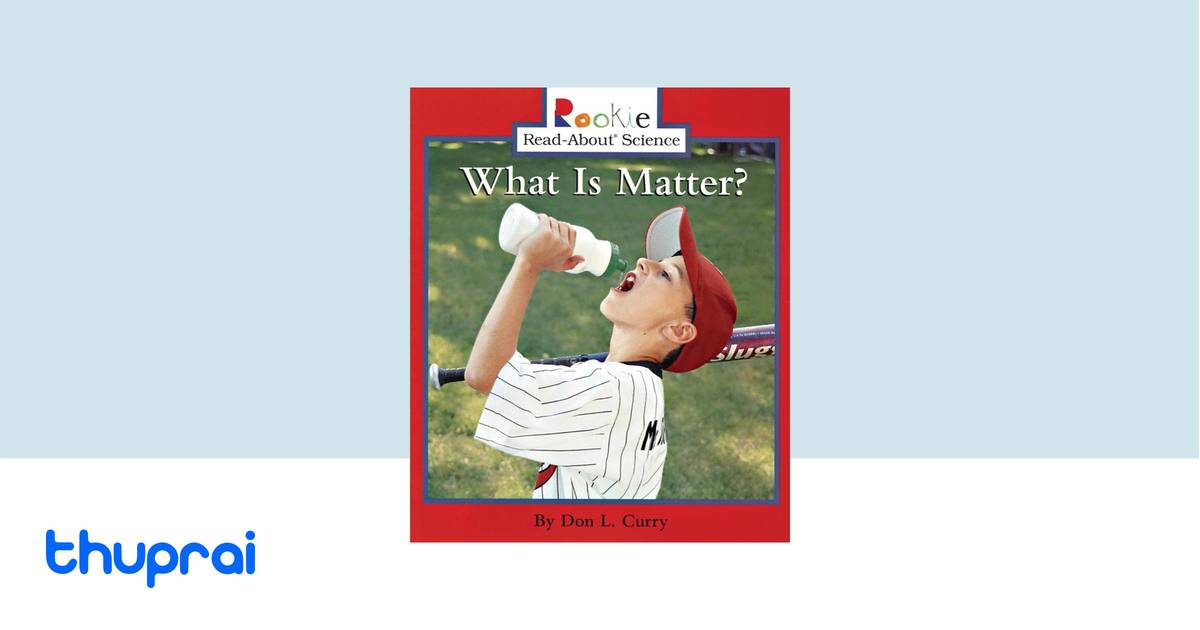 Buy What Is Matter? (Rookie Read-About Science: Physical Science: Previous Editions) in Nepal ...