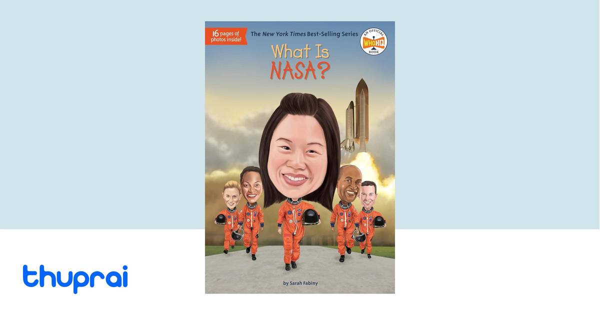 What Is NASA? by Who HQ, Sarah Fabiny - Buy in Nepal | Thuprai