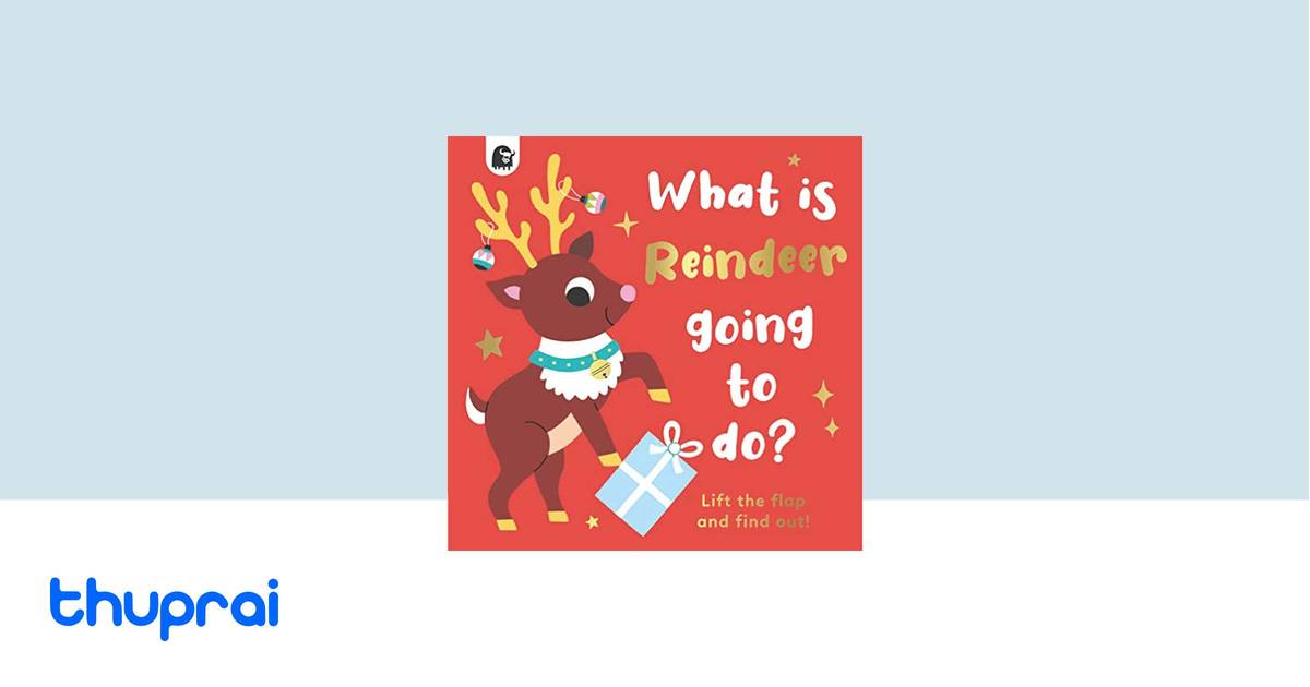 What Is Reindeer Going To Do by Madden, Carly - Buy in Nepal | Thuprai
