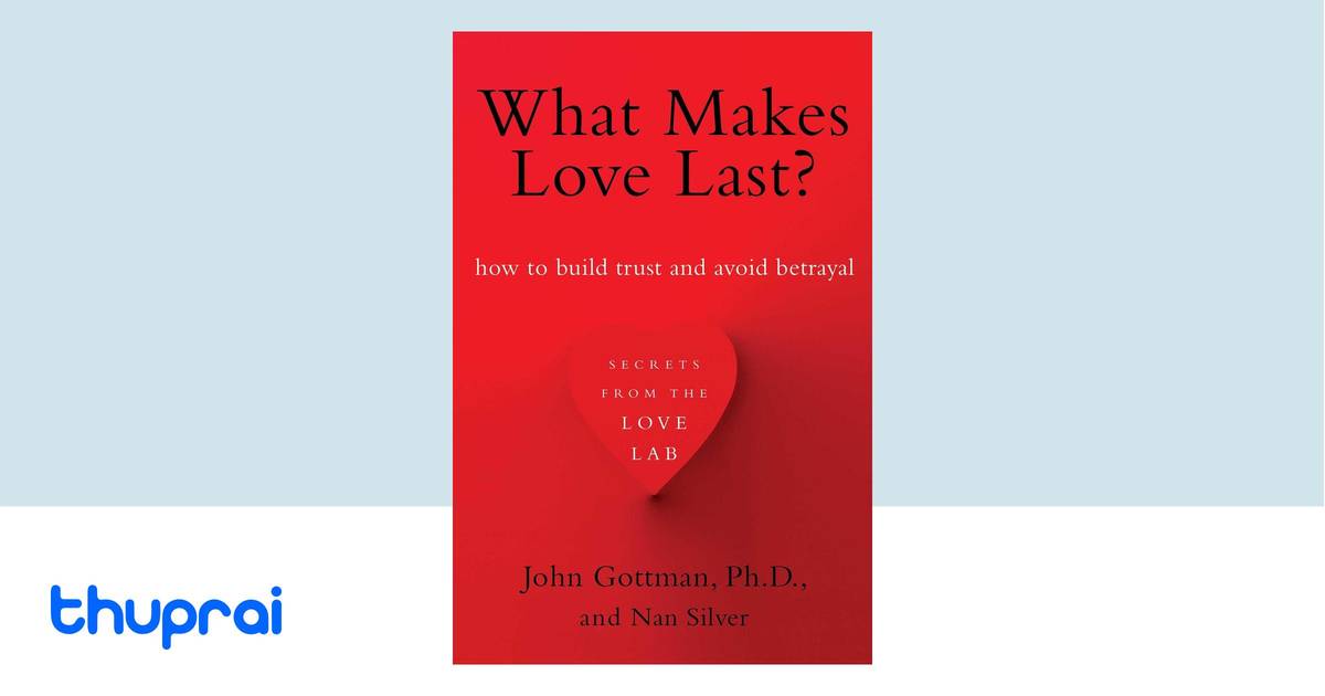 Buy What Makes Love Last?: How to Build Trust and Avoid Betrayal in ...