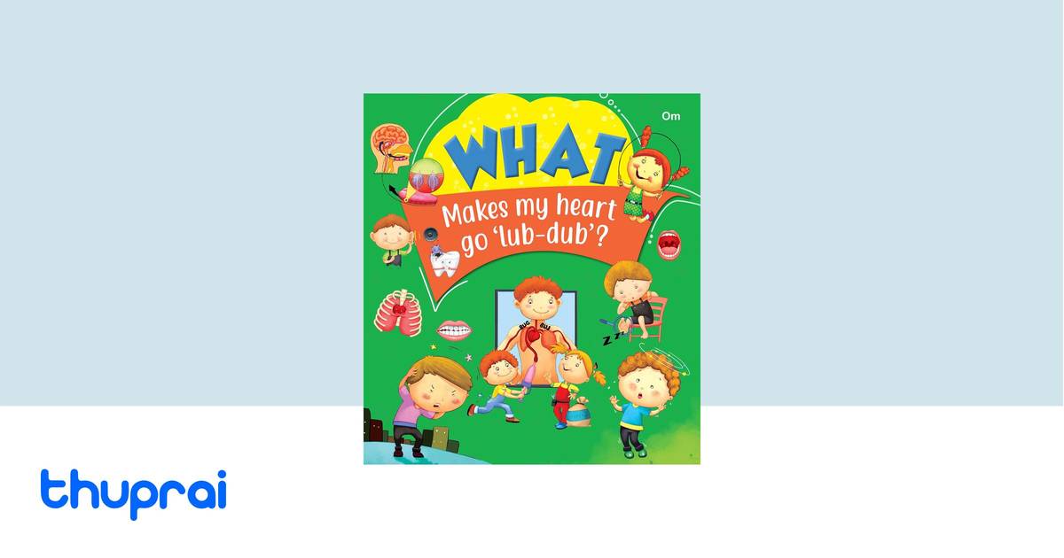 Buy What Makes My Heart Go Lub Dub? in Nepal | Thuprai