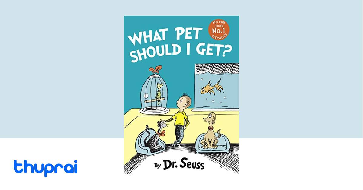 Buy What Pet Should I Get? (Dr Seuss) in Nepal | Thuprai