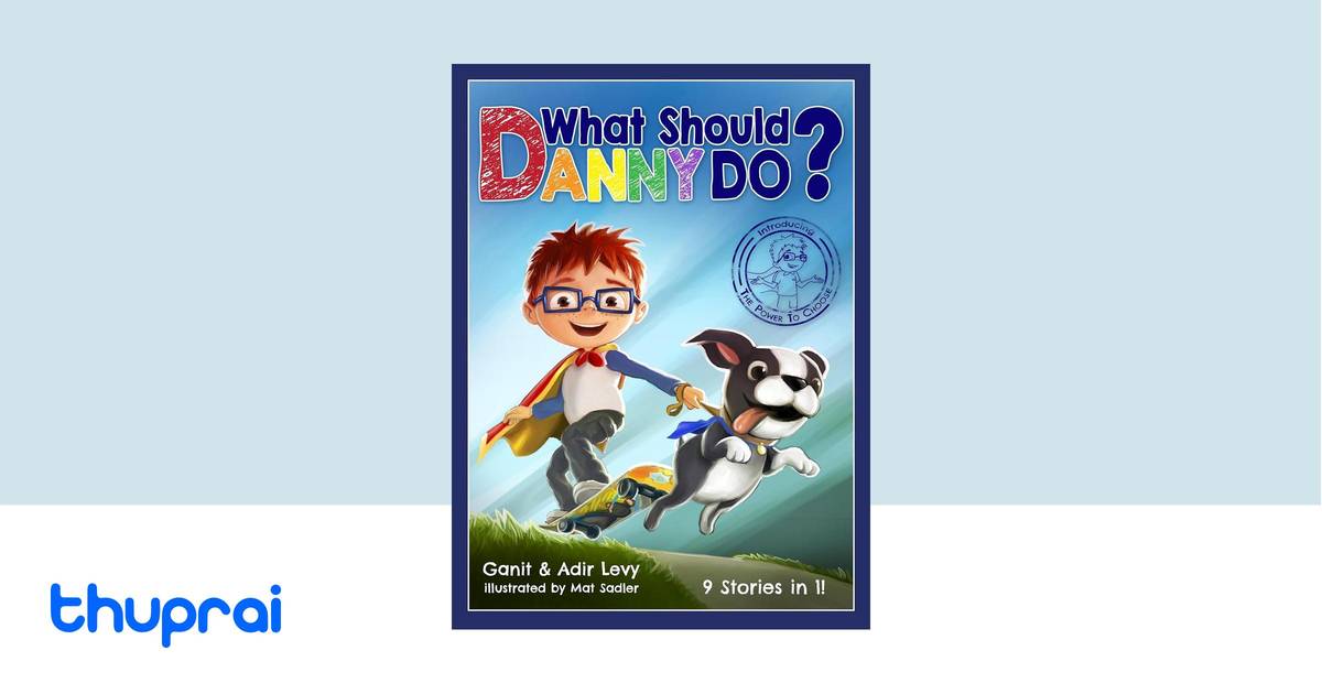What Should Danny Do? by Adir Levy, Ganit Levy - Buy in Nepal | Thuprai