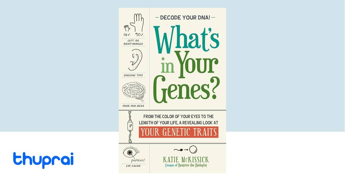 Buy What's in Your Genes?: From the Color of Your Eyes to the Length of ...