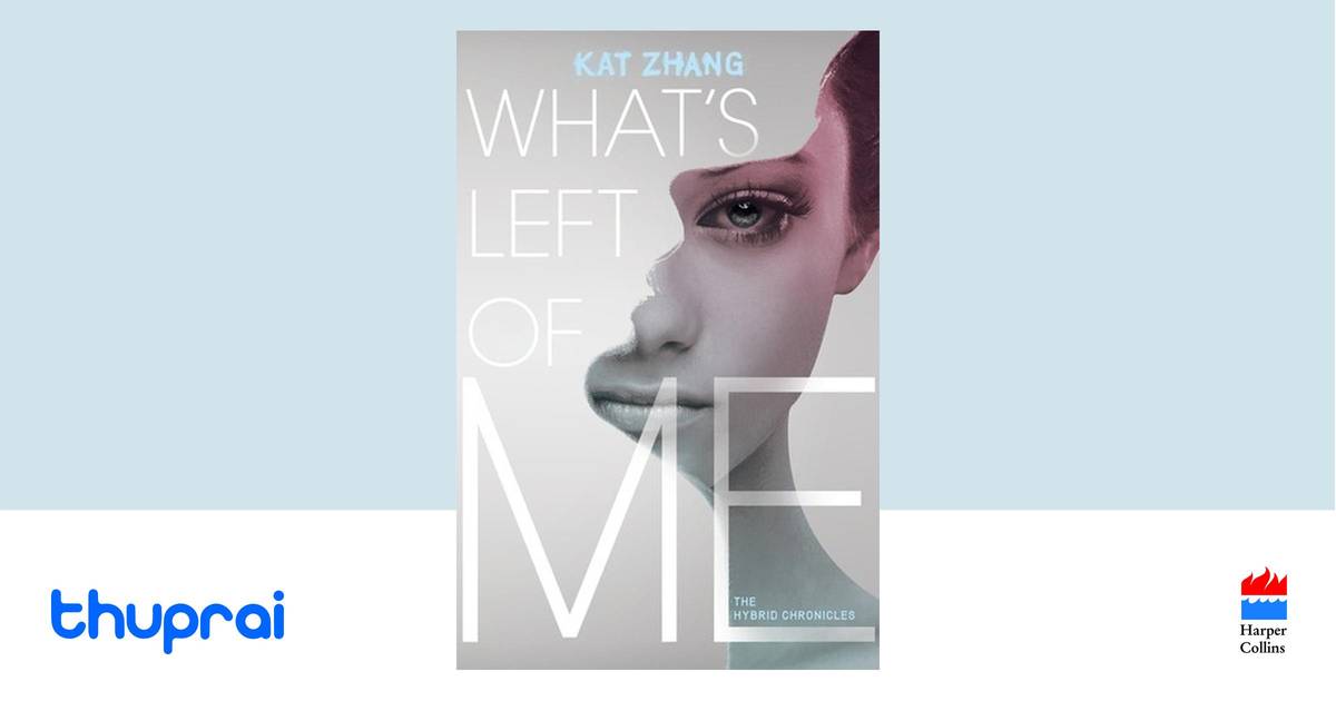 What's Left of Me by Kat Zhang - Buy in Nepal | Thuprai