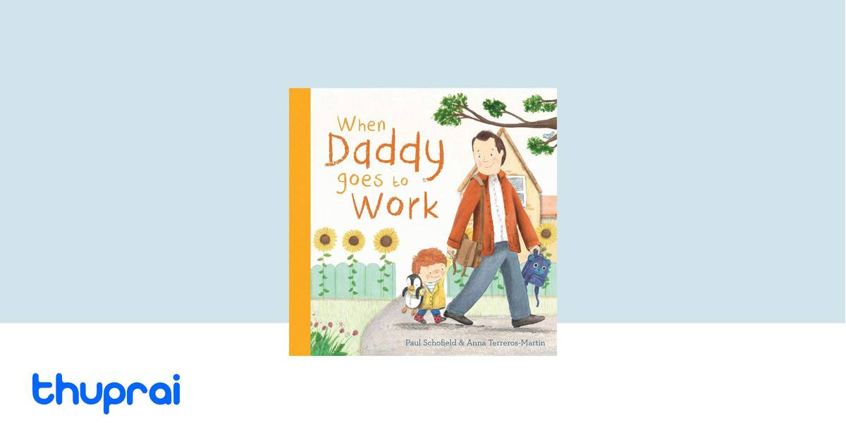 Buy When Daddy Goes to Work in Nepal | Thuprai