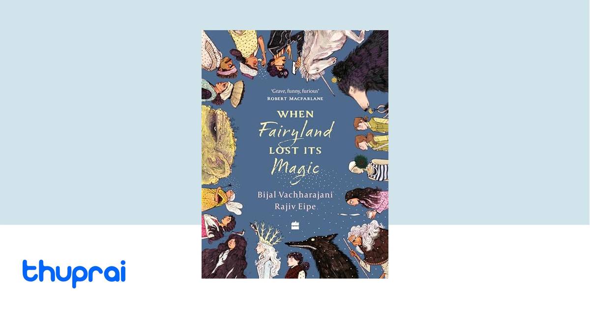 Buy When Fairyland Lost Its Magic in Nepal | Thuprai