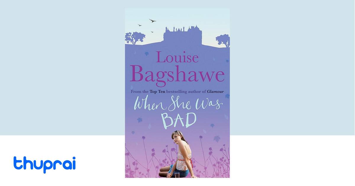 When She Was Bad... by Louise, Louise Bagshawe - Buy in Nepal | Thuprai