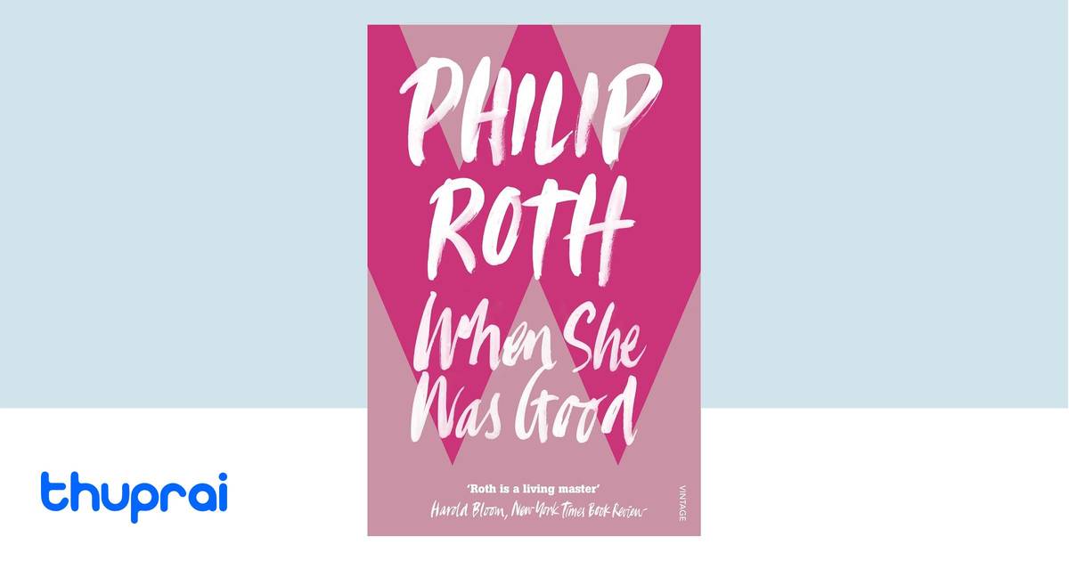 When She was Good by Philip Roth - Buy in Nepal | Thuprai