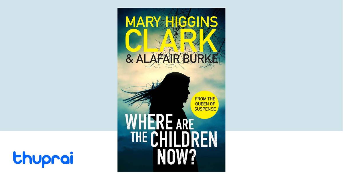 Where Are The Children Now? by Higgins Clark Mary - Buy in Nepal | Thuprai