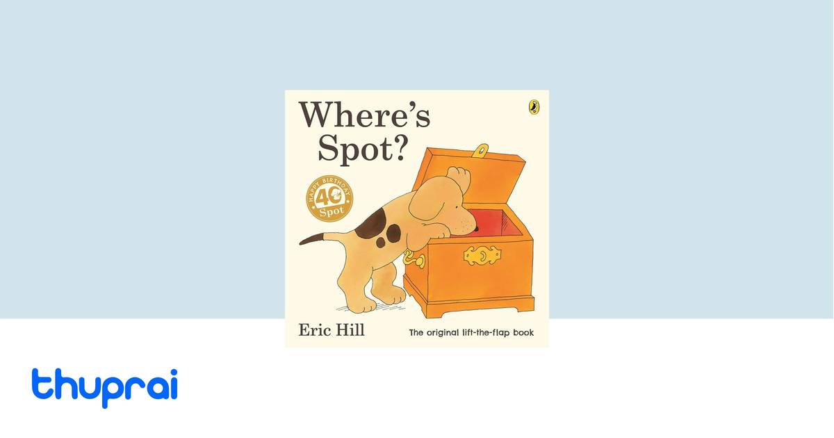 Where's Spot? by Hill Eric - Buy in Nepal | Thuprai
