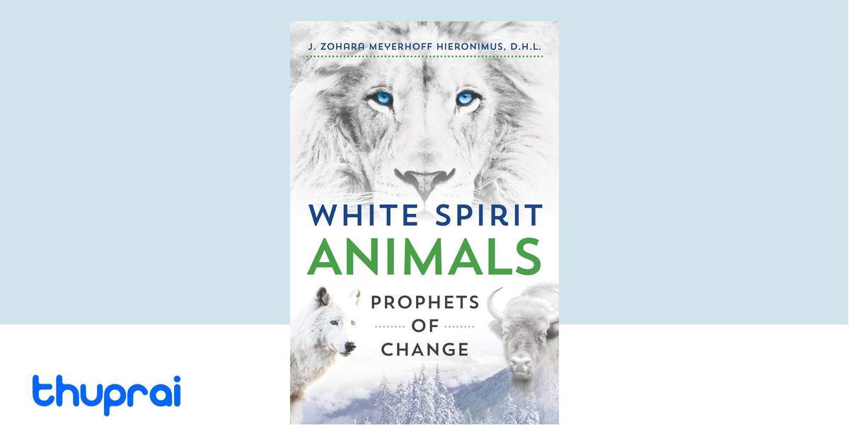 White Spirit Animals by J. Zohara Meyerhoff Hieronimus D.H.L. - Buy in ...