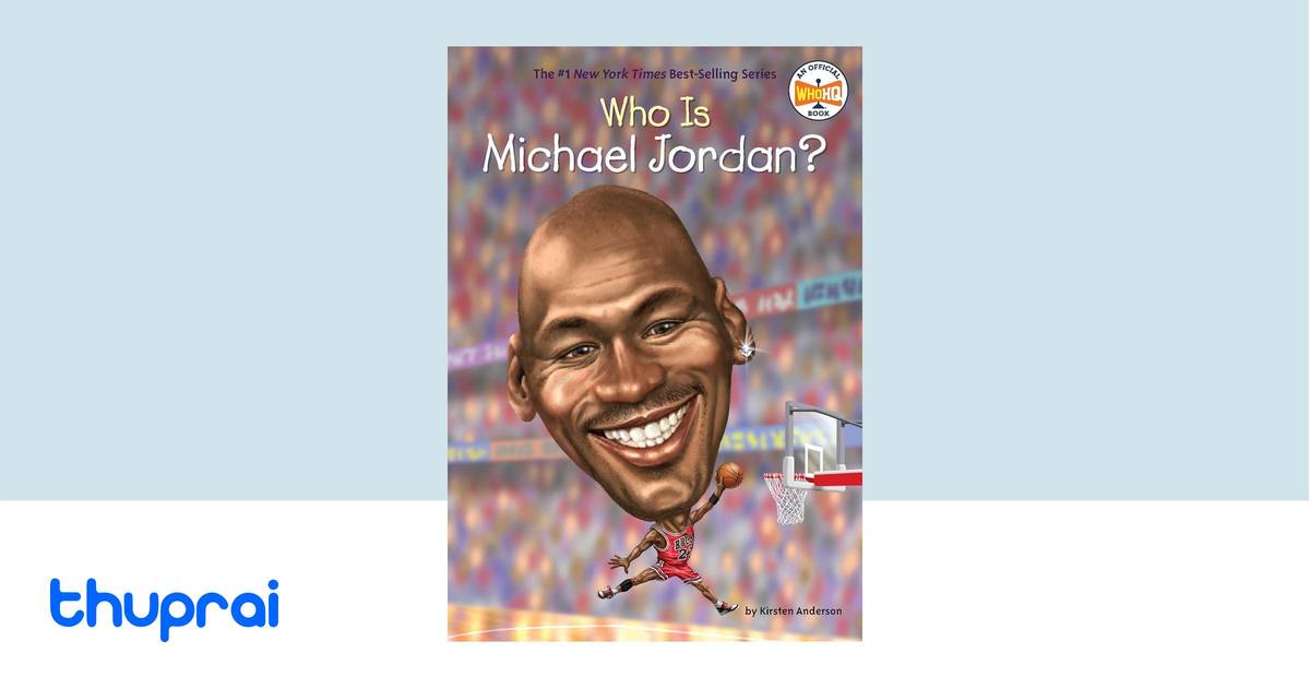 Buy Who Is Michael Jordan? in Nepal | Thuprai