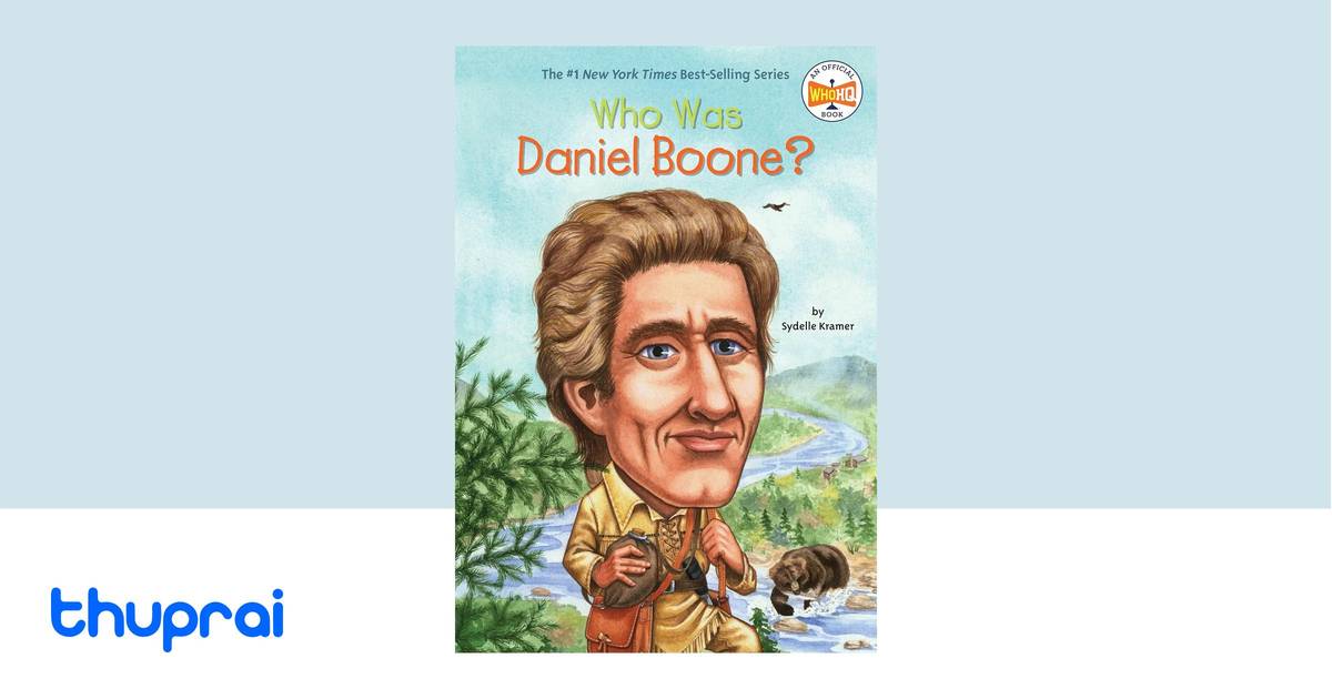 Who Was Daniel Boone? by Who HQ, Sydelle Kramer - Buy in Nepal | Thuprai