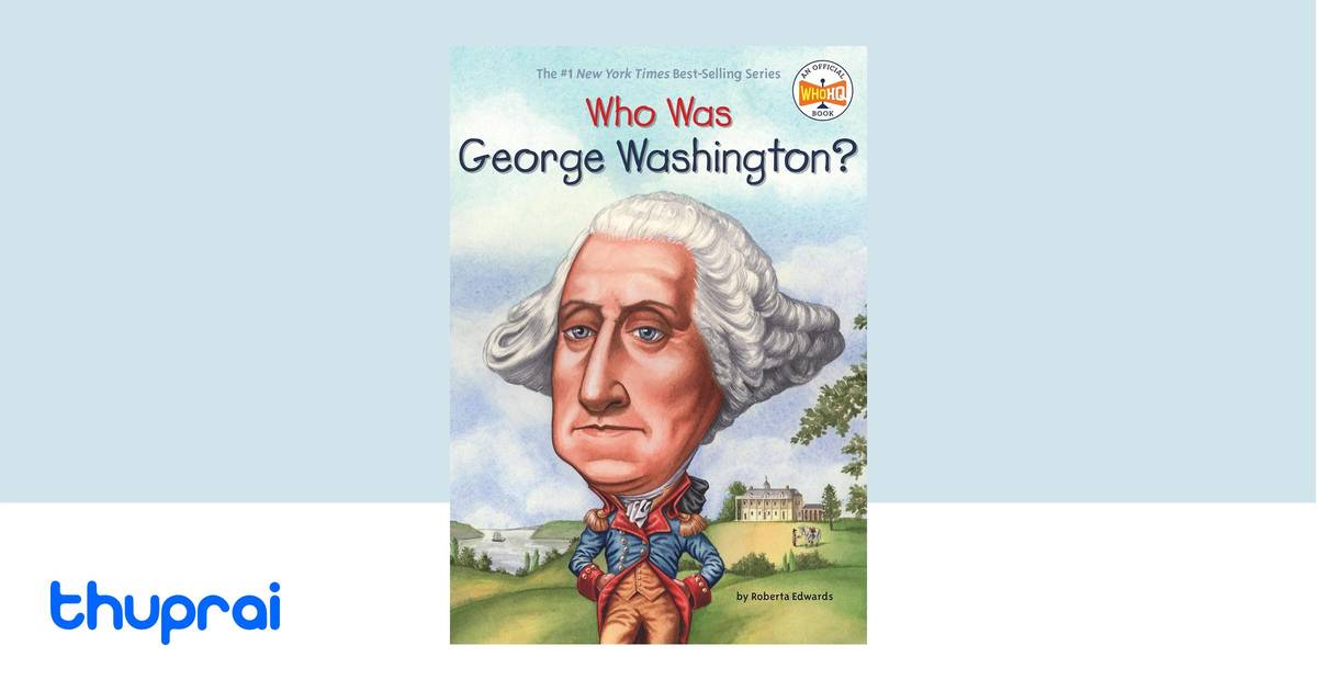 Who Was George Washington? by Who HQ, Roberta Edwards - Buy in Nepal ...