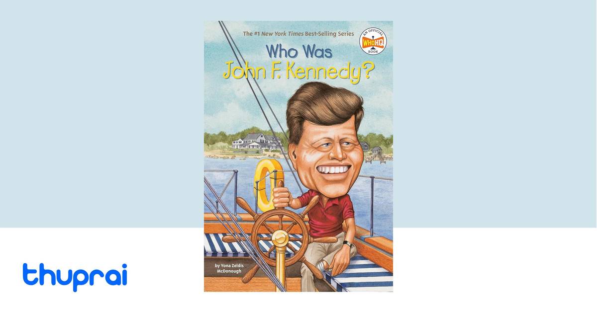 Who Was John F. Kennedy? by Who HQ, Yona Zeldis McDonough - Buy in ...