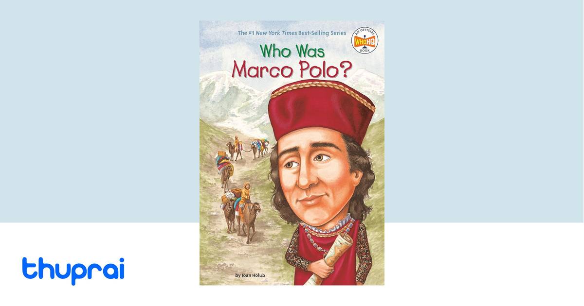 Who Was Marco Polo? by Who HQ, Joan Holub - Buy in Nepal | Thuprai