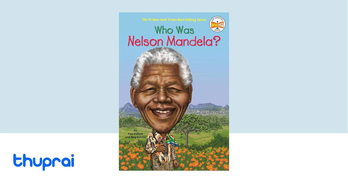Who Was Nelson Mandela? by Who HQ, Pam Pollack - Buy in Nepal | Thuprai