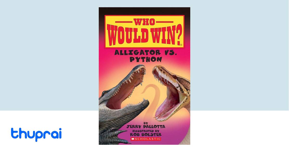 Buy Who Would Win? Alligator Vs. Python in Nepal | Thuprai