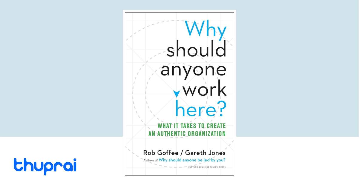 Why Should Anyone Work Here? by Robert Goffee, Gareth Jones - Buy in ...