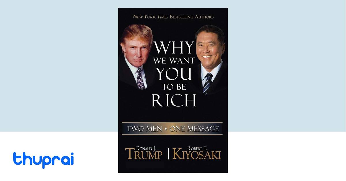 Why We Want You to Be Rich by Robert T. Kiyosaki, Donald Trump - Buy in ...