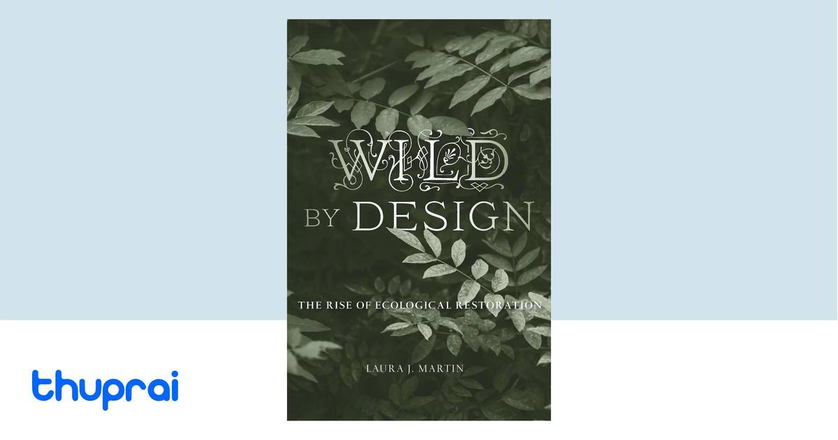 Wild by Design by Laura J. Martin - Buy in Nepal | Thuprai