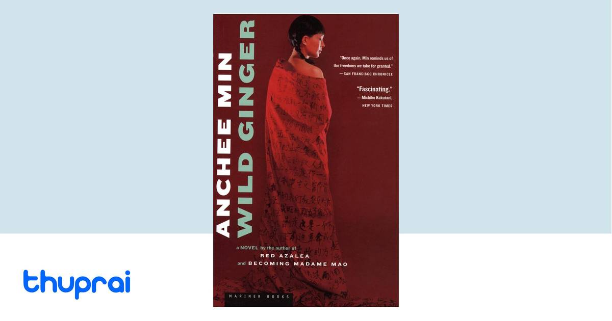 Wild Ginger by Anchee Min - Buy in Nepal | Thuprai