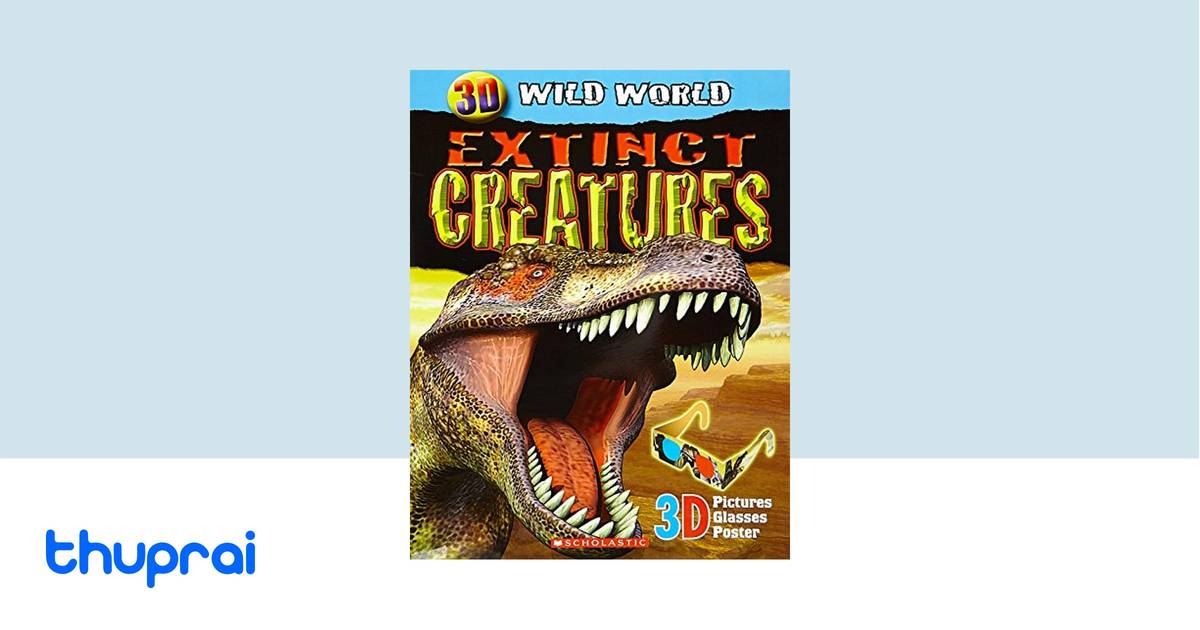 Buy Wild World: 3d Extinct Creatures in Nepal | Thuprai