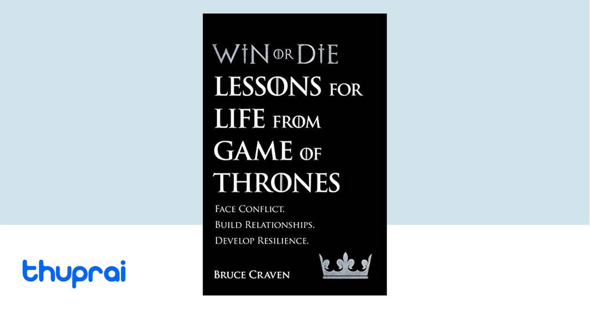 Buy Win Or Die : Lessons for Life from Game of Thrones in Nepal | Thuprai