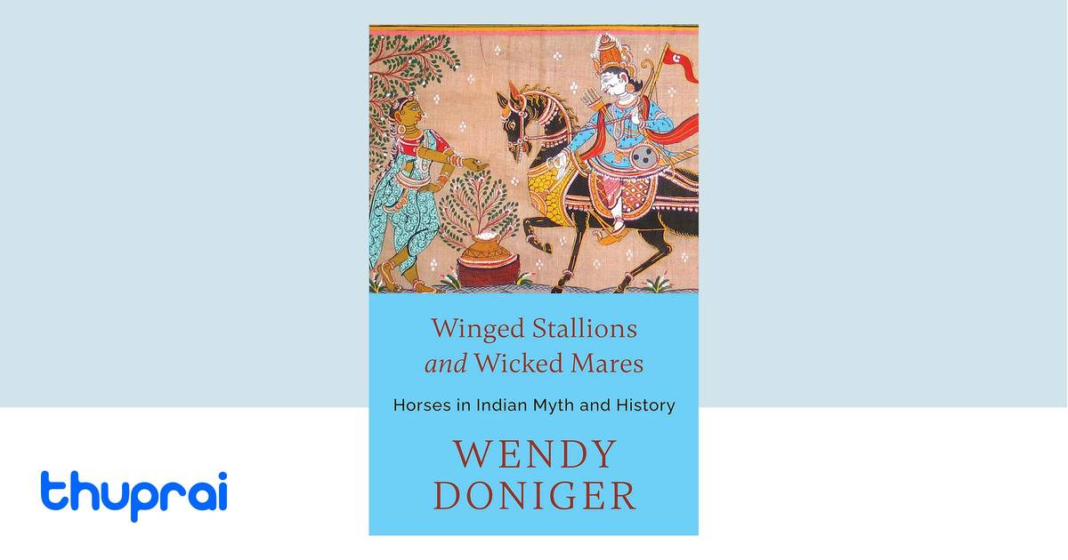 Buy WINGED STALLIONS AND WICKED MARES : HORSES IN INDIAN MYTH AND ...