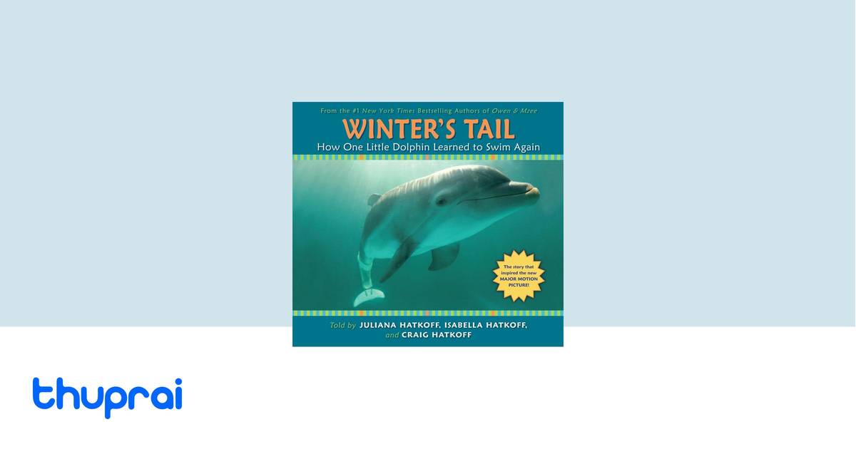 Buy Winter's Tail: How One Little Dolphin Learned to Swim Again: How One Little Dolphin Learned ...