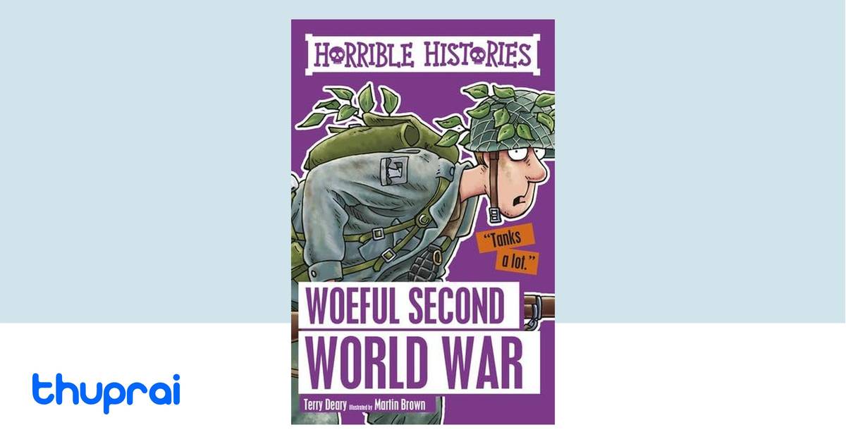 Woeful Second World War (Horrible Histories) by Terry Deary - Buy in ...
