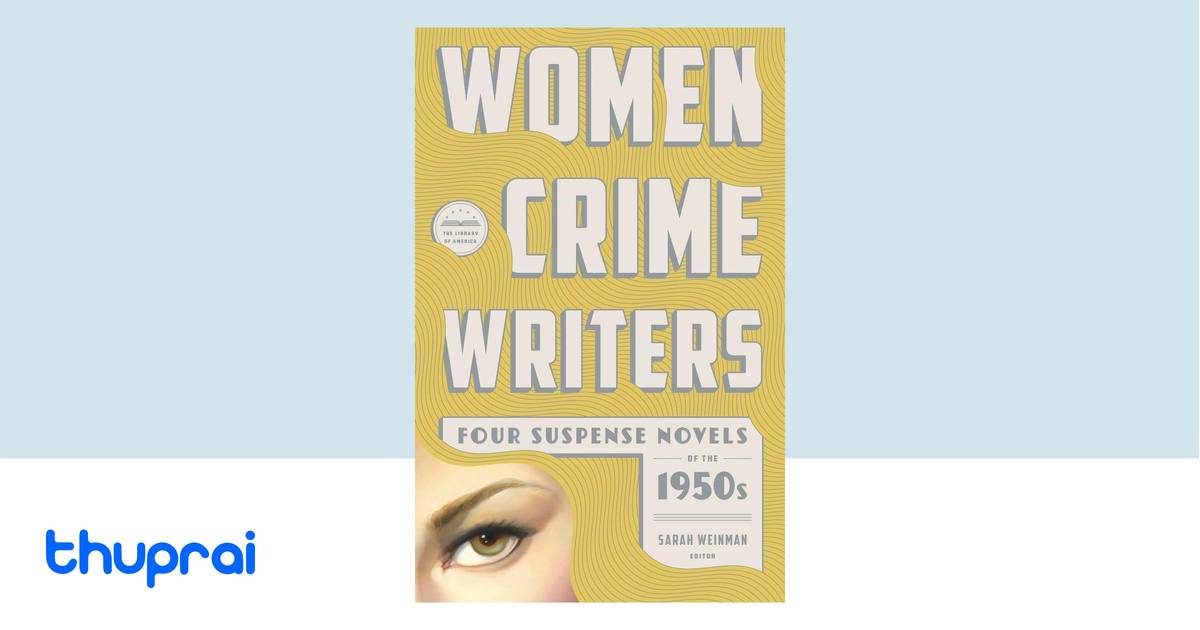 Women Crime Writers: Four Suspense Novels of the 1950s (LOA #269) by ...