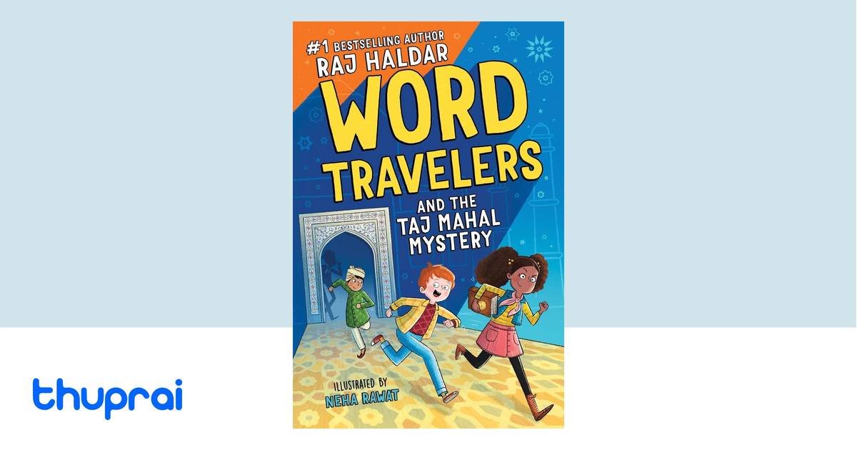 Word Travelers and the Taj Mahal Mystery by Raj Haldar, Neha Rawat ...