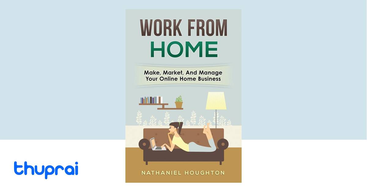 Work from Home by Nathaniel Houghton - Buy in Nepal | Thuprai