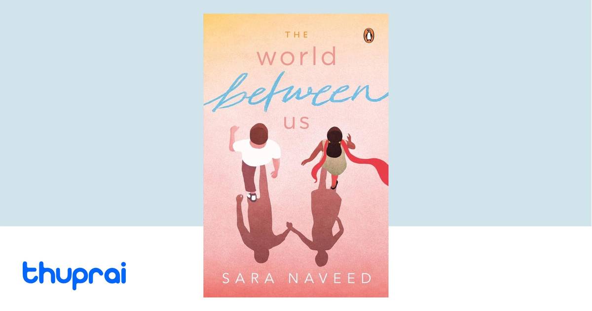 World Between Us by Sara Naveed - Buy in Nepal | Thuprai