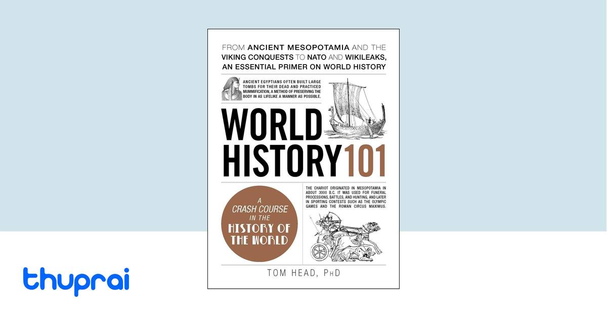 World History 101: From ancient Mesopotamia and the Viking conquests to ...