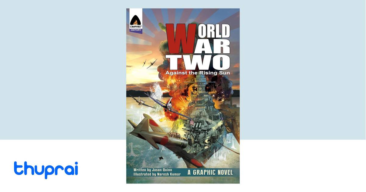 World War Two: Against The Rising Sun by Jason Quinn - Buy in Nepal ...